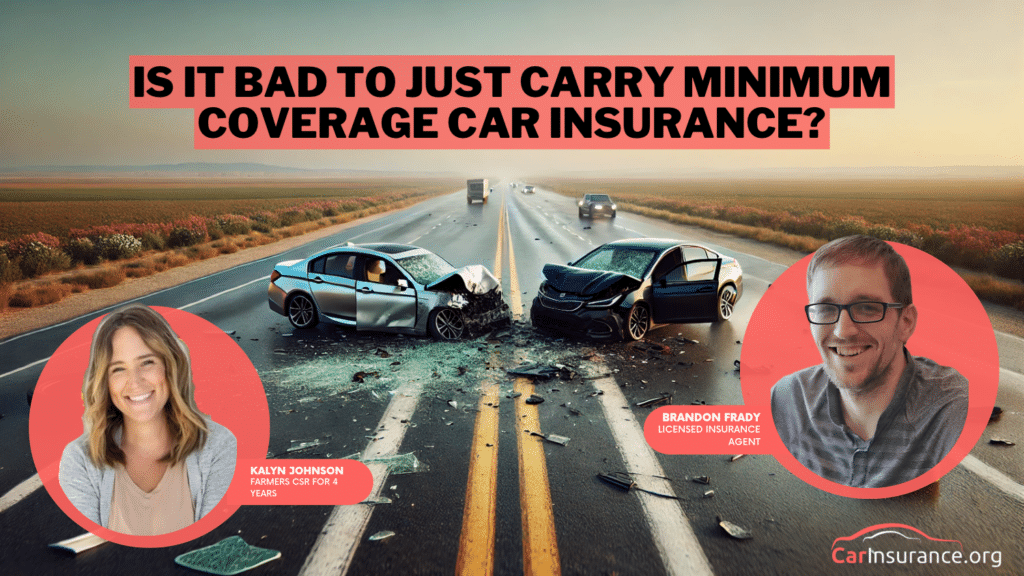 Is it bad to just carry minimum coverage car insurance?