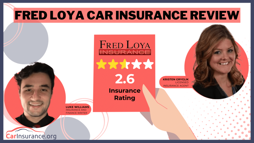Fred Loya Car Insurance Review for 2025 [Find Savings Here ...